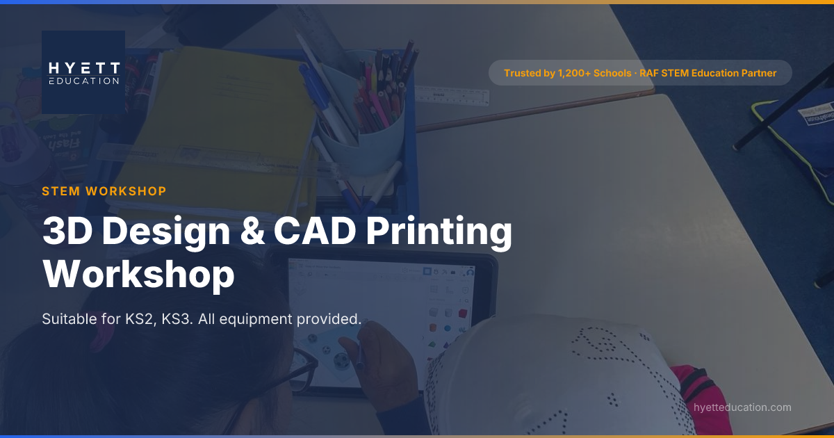 3D Printing & CAD Workshop for Schools | Hyett Education
